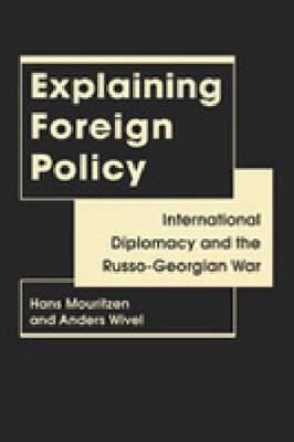 Explaining Foreign Policy: International Diplomacy and the Russo ...