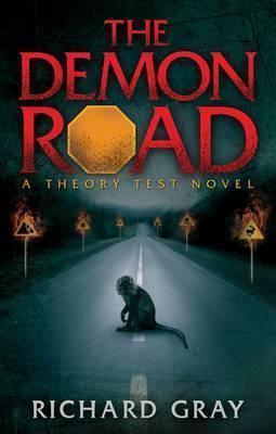 The Demon Road: A Theory Test Novel by Richard Gray | Goodreads