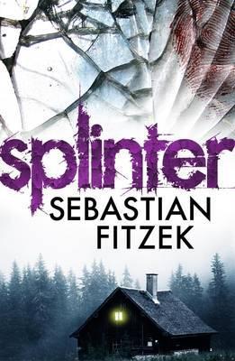Splinter by Sebastian Fitzek | Goodreads