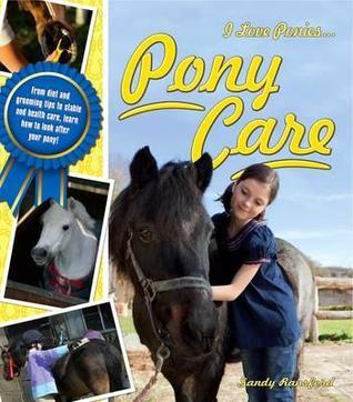 Pony Care (I Love Ponies) by Sandy Ransford | Goodreads