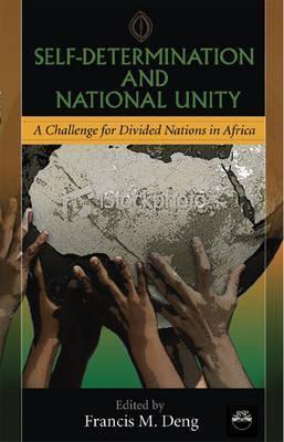 Self-Determination and National Unity: A Challenge for Africa by ...