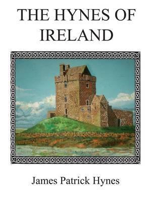Hynes of Ireland by James Patrick Hynes | Goodreads