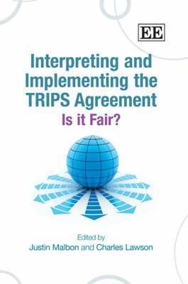 Interpreting and Implementing the TRIPS Agreement: Is it Fair? by ...