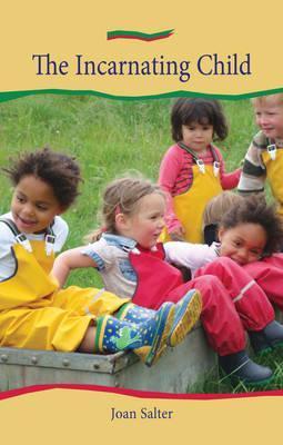 The Incarnating Child by Joan Salter | Goodreads