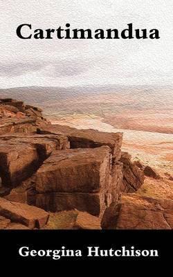Cartimandua by Georgina Hutchison | Goodreads