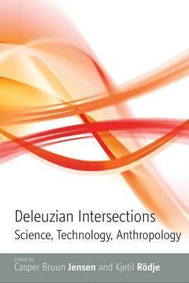 Deleuzian Intersections: Science, Technology, Anthropology by Casper ...