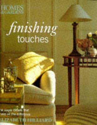Homes & Gardens Finishing Touches by Elizabeth Hilliard | Goodreads