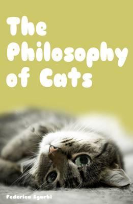 The Philosophy of Cats by Federica Sgarbi | Goodreads