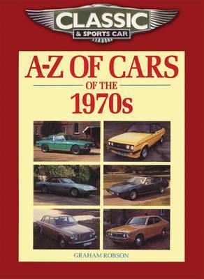 Grehge s Car Magazine A-Z of Cars of the 1970s by Graham Robson | Goodreads