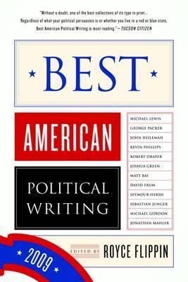 Best American Political Writing 2009 by Royce Flippin | Goodreads