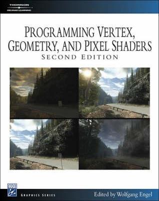 Programming Vertex, Geometry, and Pixel Shaders by Wolfgang Engel ...