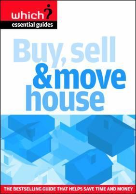 Buy, Sell and Move House: Navigate the Property Market without Getting ...