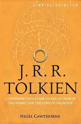 Brief Guide to J. R. R. Tolkien by Nigel Cawthorne | Goodreads