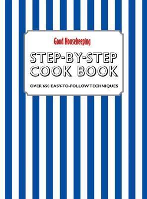 Step-By-Step Cook Book. by Good Housekeeping | Goodreads
