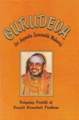 Gurudeva: Sri Jayendra Saraswathi Maharaj [Hardcover] [Jun 01, 2002 ...