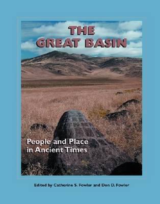 The Great Basin: People and Place in Ancient Times by Catherine S ...