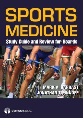 Sports Medicine: Study Guide and Review for Boards by Mark A. Harrast ...