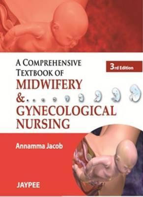 A Comprehensive Textbook of Midwifery and Gynecological Nursing by ...