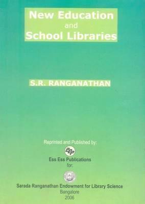 New Education and School Libraries: Experience of Half a Century by S.R ...