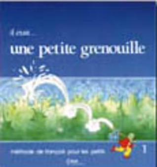 Il etait...UNE Petite grenouille 1livre de l'eleve by Jacky Girardet ...