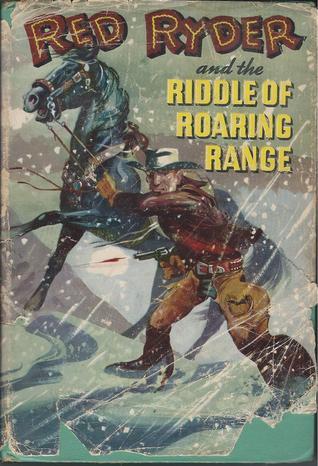 Red Ryder and the Riddle of Roaring Range by Jerry McGill | Goodreads