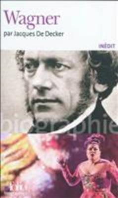 Wagner by Jacques De Decker | Goodreads