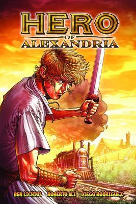 Hero of Alexandria Volume 1 by Ben Lichius | Goodreads