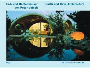 Earth and Cave Architecture by Peter Vetsch | Goodreads