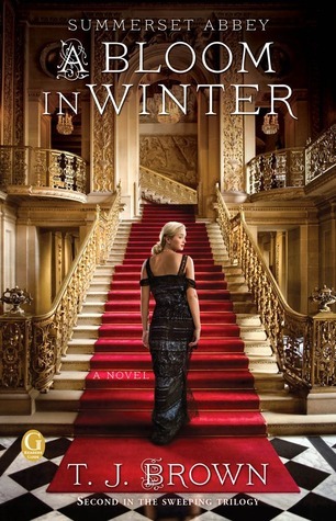 A Bloom in Winter (Summerset Abbey, #2) by T.J. Brown | Goodreads