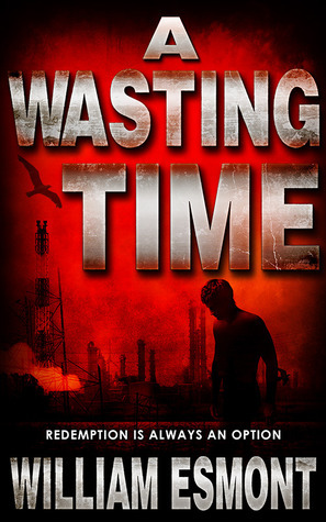 A Wasting Time by William Esmont | Goodreads