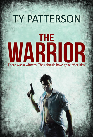 The Warrior by Ty Patterson | Goodreads
