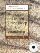 Wij zagen ons in een kleine groep mensen veranderen: gedichten by ...