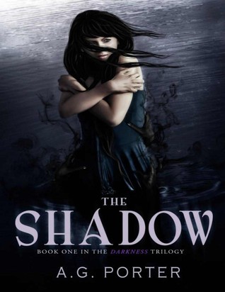 The Shadow (The Darkness Trilogy, #1) by A.G. Porter | Goodreads