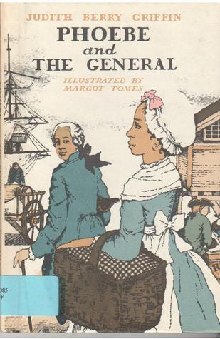 Phoebe and The General by Judith Berry Griffin by Judith Berry Griffin ...