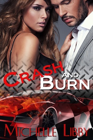 Crash and Burn by Michelle Libby | Goodreads