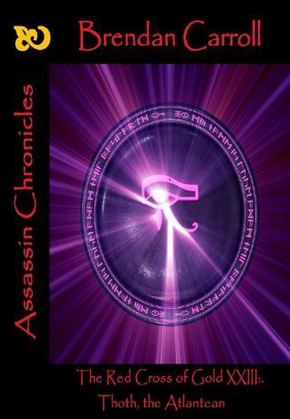 Thoth, the Atlantean (Red Cross of Gold #23) by Brendan Carroll | Goodreads