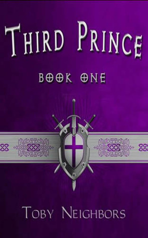 Third Prince (Third Prince, #1) by Toby Neighbors | Goodreads