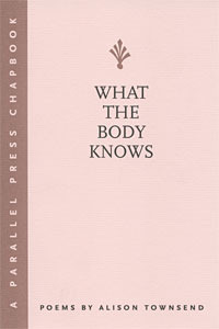 What the Body Knows by Alison Townsend | Goodreads