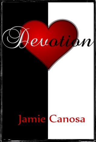 Devotion (Heart and Soul, #2) by Jamie Canosa | Goodreads