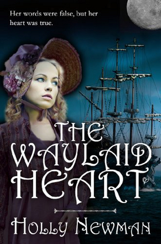 The Waylaid Heart (Regency Trilogy, #3) by Holly Newman | Goodreads