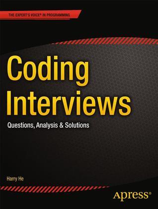 Coding Interviews: Questions, Analysis & Solutions by Harry He | Goodreads