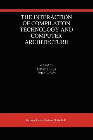 The Interaction of Compilation Technology and Computer Architecture by ...