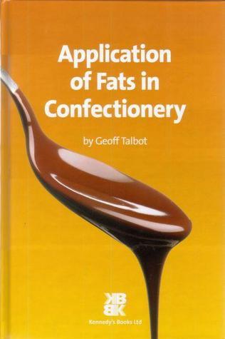Applications of fats in confectionery by Geoff Talbot | Goodreads
