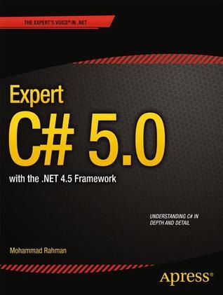 Expert C# 5.0: with the .NET 4.5 Framework by Mohammad Rahman | Goodreads