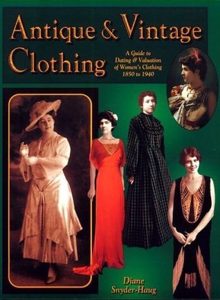 Antique & Vintage Clothing: A Guide to Dating & Valuation of Women's ...