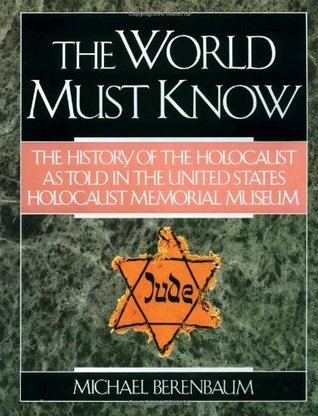 The World Must Know: The History of the Holocaust as Told in the United ...