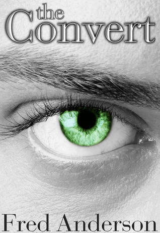 The Convert by Fred Anderson | Goodreads