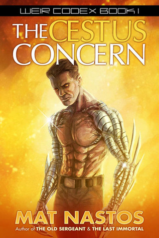 The Cestus Concern (Weir Codex, #1) by Mat Nastos | Goodreads