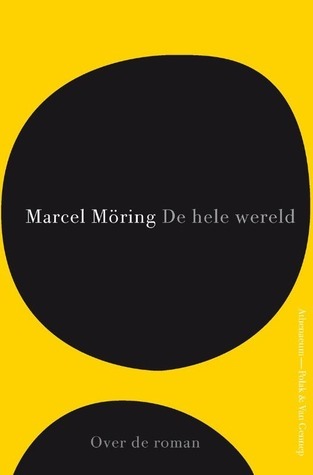 De hele wereld by Marcel Möring | Goodreads