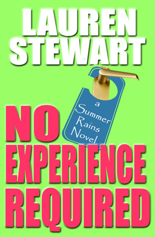No Experience Required (Summer Rains, #1) by Lauren Stewart | Goodreads